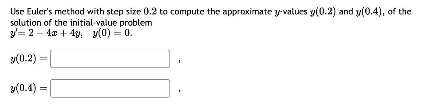 Solved Use Euler's method with step size 0.2 ﻿to compute the | Chegg.com