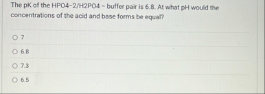 Solved The pK of the HPO4-2/H2PO4 - ﻿buffer pair is 6.8 . | Chegg.com