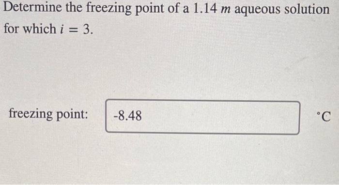 Solved Determine the freezing point of a 1.14 m aqueous | Chegg.com