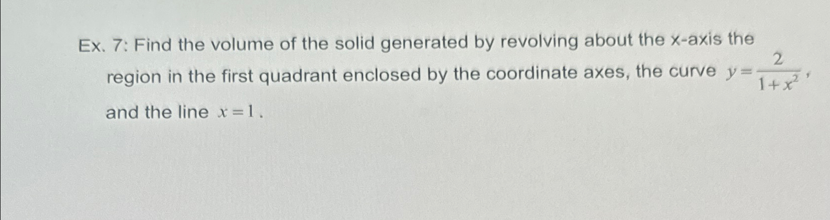 Solved Ex. 7: Find the volume of the solid generated by | Chegg.com