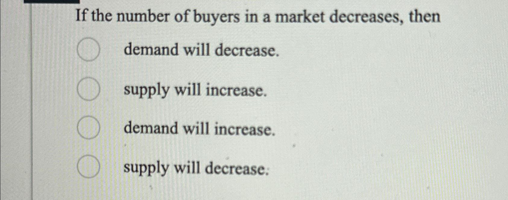 Solved If the number of buyers in a market decreases, then | Chegg.com