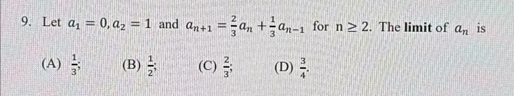 Solved Let a1=0,a2=1 ﻿and an+1=23an+13an-1 ﻿for n≥2. ﻿The | Chegg.com