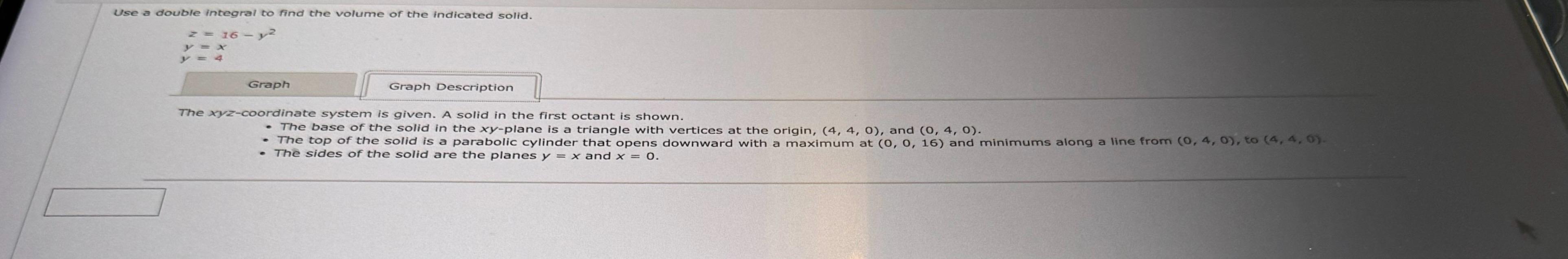 Solved Use a double integral to find the volume of the | Chegg.com