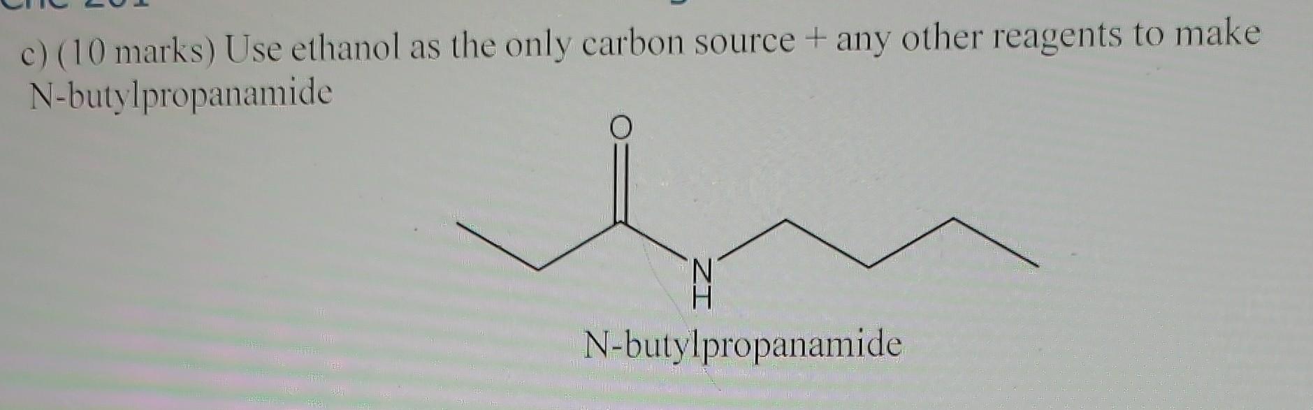 Solved c) ( 10 marks) Use ethanol as the only carbon source | Chegg.com