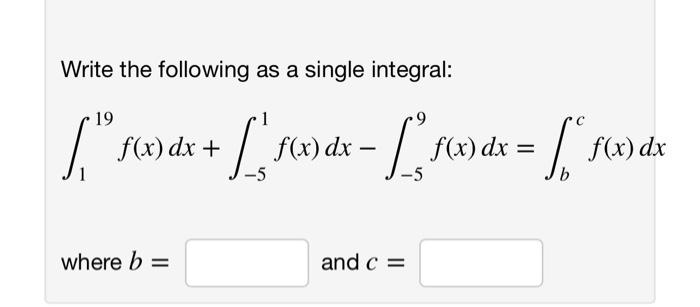 Solved Write the following as a single integral: | Chegg.com