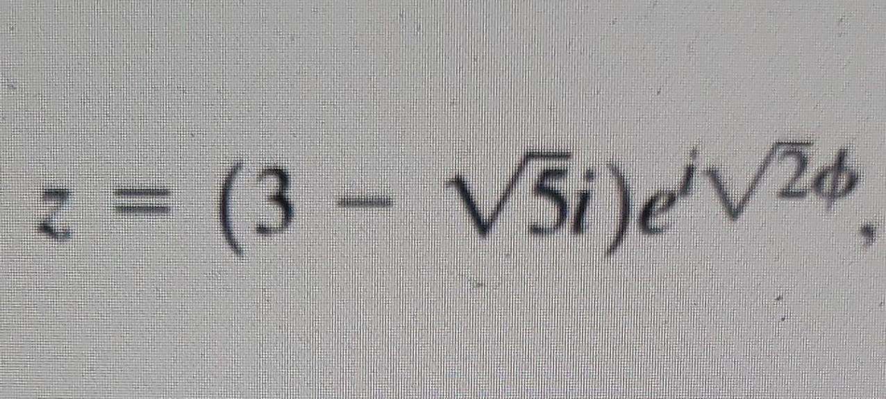 Solved z=(3−5i)ei2ϕ | Chegg.com