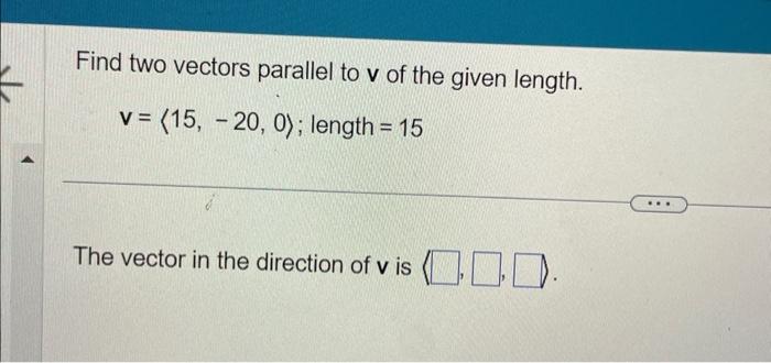 Solved Find two vectors parallel to v of the given length. | Chegg.com