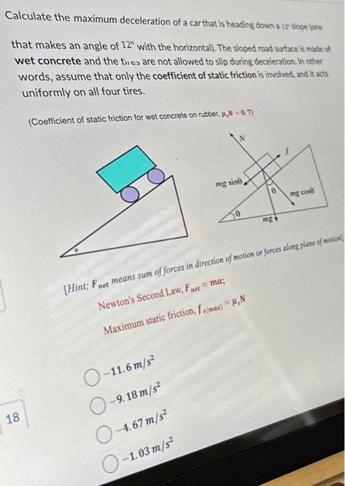 Solved Calculate The Maximum Deceleration Of A Car That Is