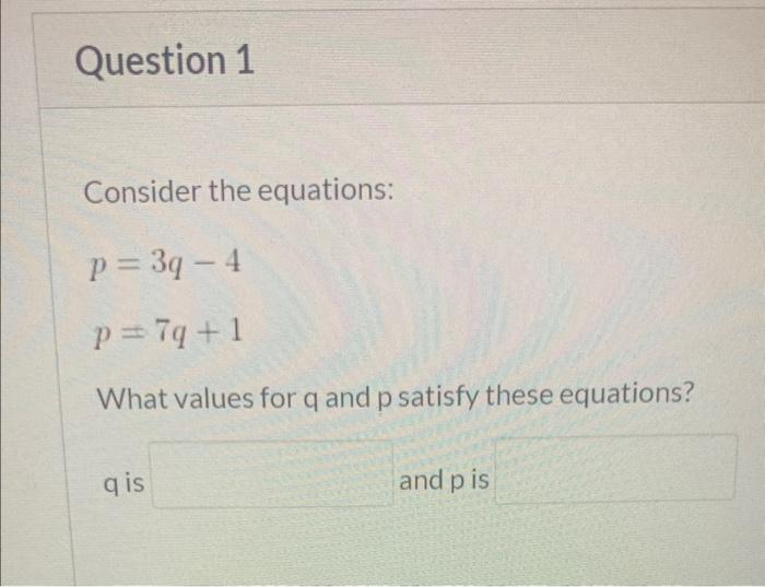 Solved Consider the equations: p=3q−4p=7q+1 What values for | Chegg.com