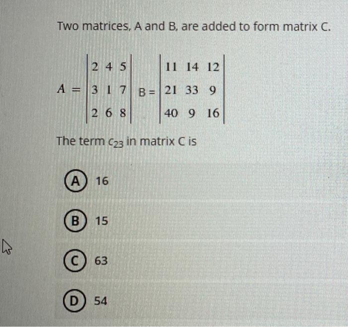Solved Two matrices, A and B. are added to form matrix C. 2 | Chegg.com
