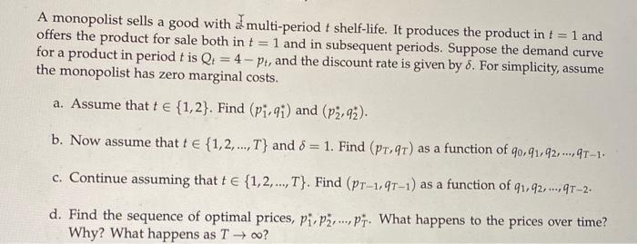 Solved A monopolist sells a good with i multi-period t | Chegg.com