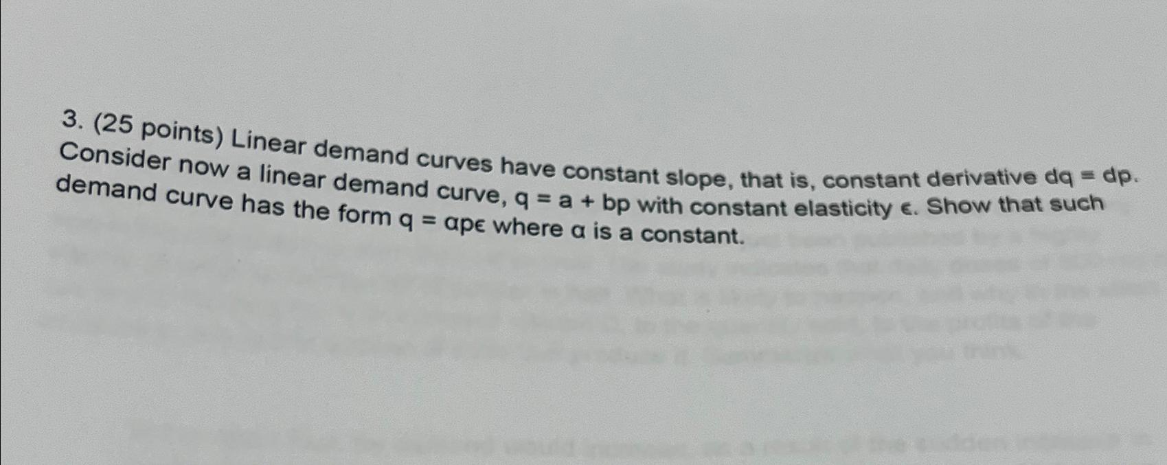 Solved (25 ﻿points) ﻿Linear demand curves have constant | Chegg.com