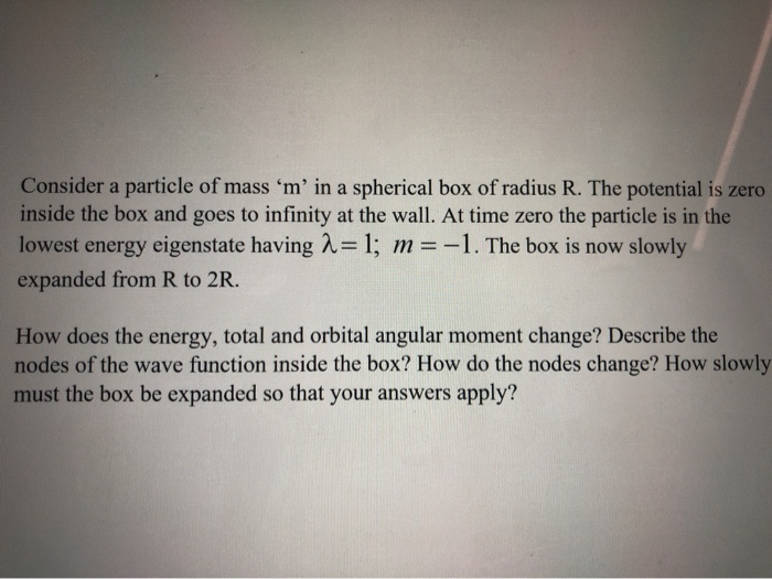 Solved Consider a particle of mass 'm' in a spherical box of | Chegg.com
