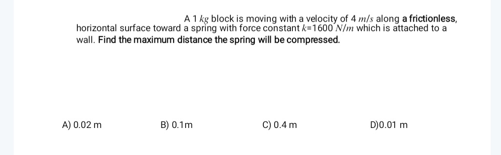 Solved A 1kg ﻿block is moving with a velocity of 4ms ﻿along | Chegg.com