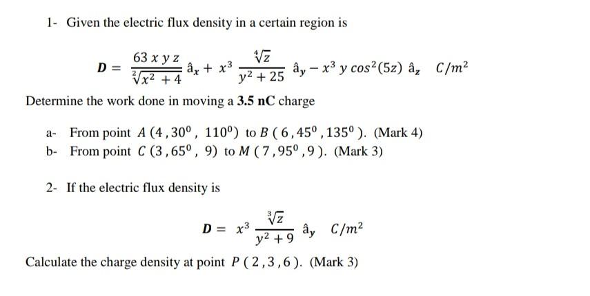 Solved 1- Given the electric flux density in a certain | Chegg.com
