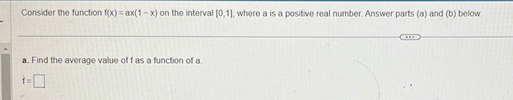 Solved Consider the function f(x)=ax(1-x) ﻿on the interval | Chegg.com