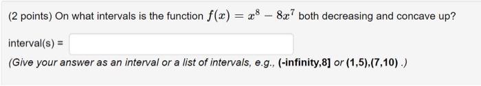 Solved (2 points) On what intervals is the function | Chegg.com