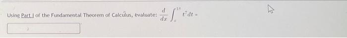 Solved Using Part 1 of the Fundamental Theorem of Calculus, | Chegg.com