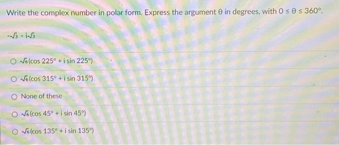 Solved Write the complex number in polar form. Express the | Chegg.com
