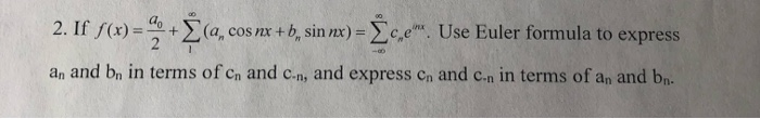 Solved 2. If S(x)=""* +Ë (a, cos nx + b, sin nx) = Ecem. Use | Chegg.com