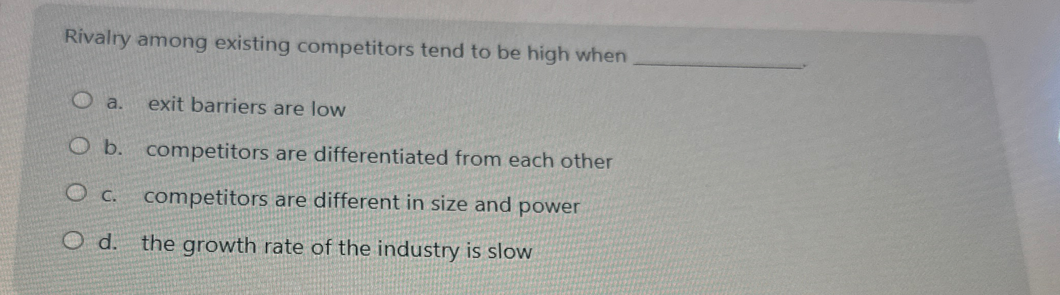 Solved Rivalry among existing competitors tend to be high | Chegg.com