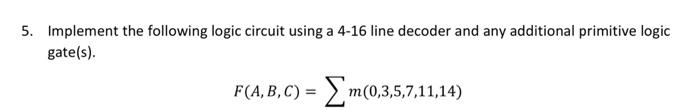 Solved 5. Implement the following logic circuit using a 4-16 | Chegg.com