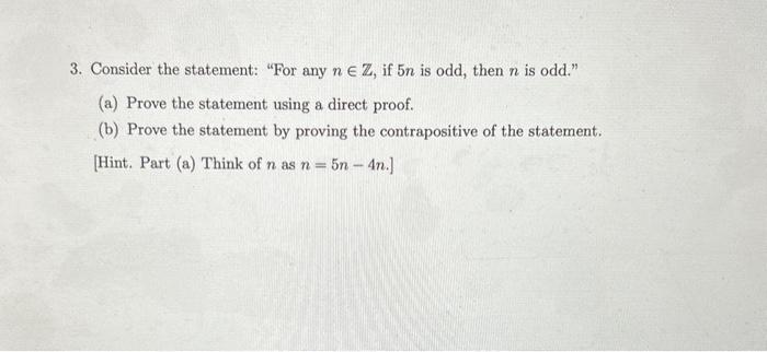 Solved 3. Consider the statement: "For any n∈Z, if 5n is | Chegg.com