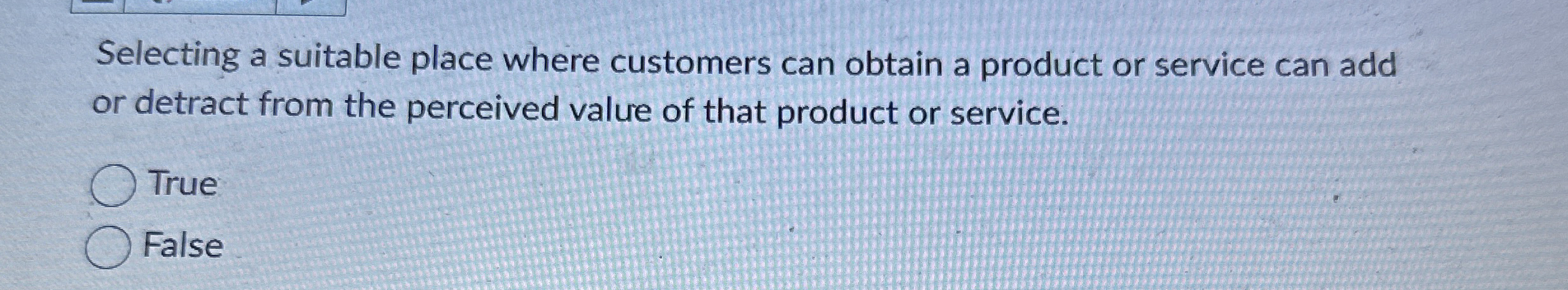 Solved Selecting a suitable place where customers can obtain | Chegg.com