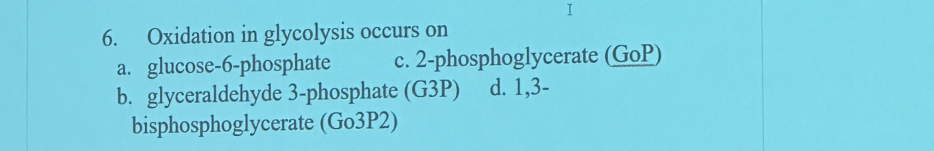 Solved Oxidation in glycolysis occurs ona. | Chegg.com