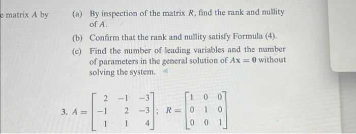 Solved 3. A=⎣⎡2−11−121−3−34⎦⎤;R=⎣⎡100010001⎦⎤matrix A by (a) | Chegg.com
