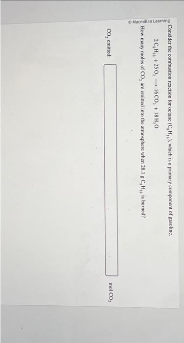 Solved Consider the combustion reaction for octane (C8H18), | Chegg.com