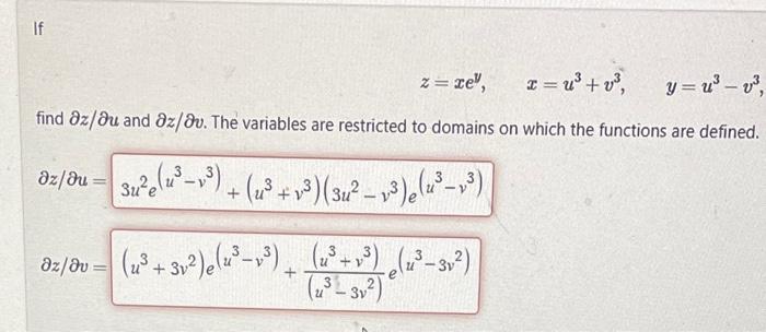 Solved If z=xey,x=u3+v3,y=u3−v3 find ∂z/∂u and ∂z/∂v. The | Chegg.com