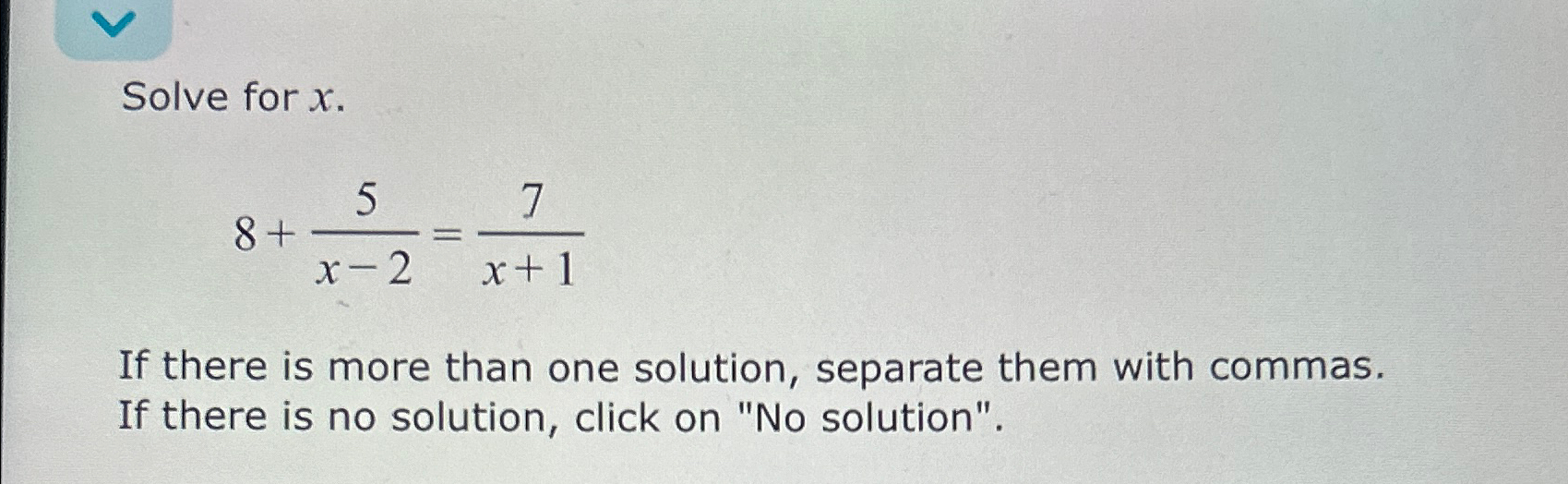Solved Solve for x.8+5x-2=7x+1If there is more than one | Chegg.com