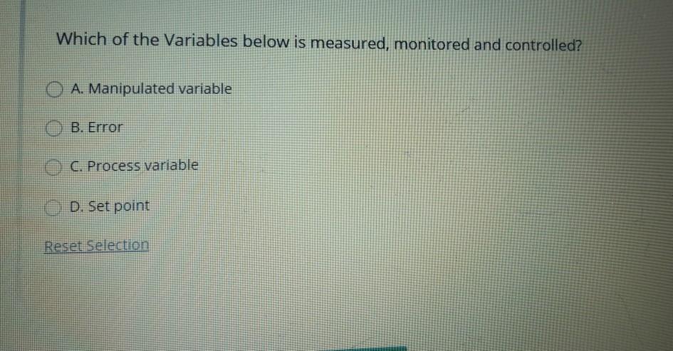 Solved Which of the Variables below is measured, monitored | Chegg.com