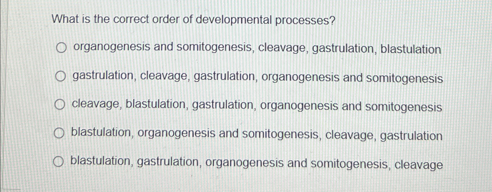Solved What is the correct order of developmental | Chegg.com