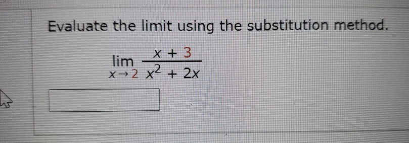 Solved Evaluate the limit using the substitution method. x + | Chegg.com