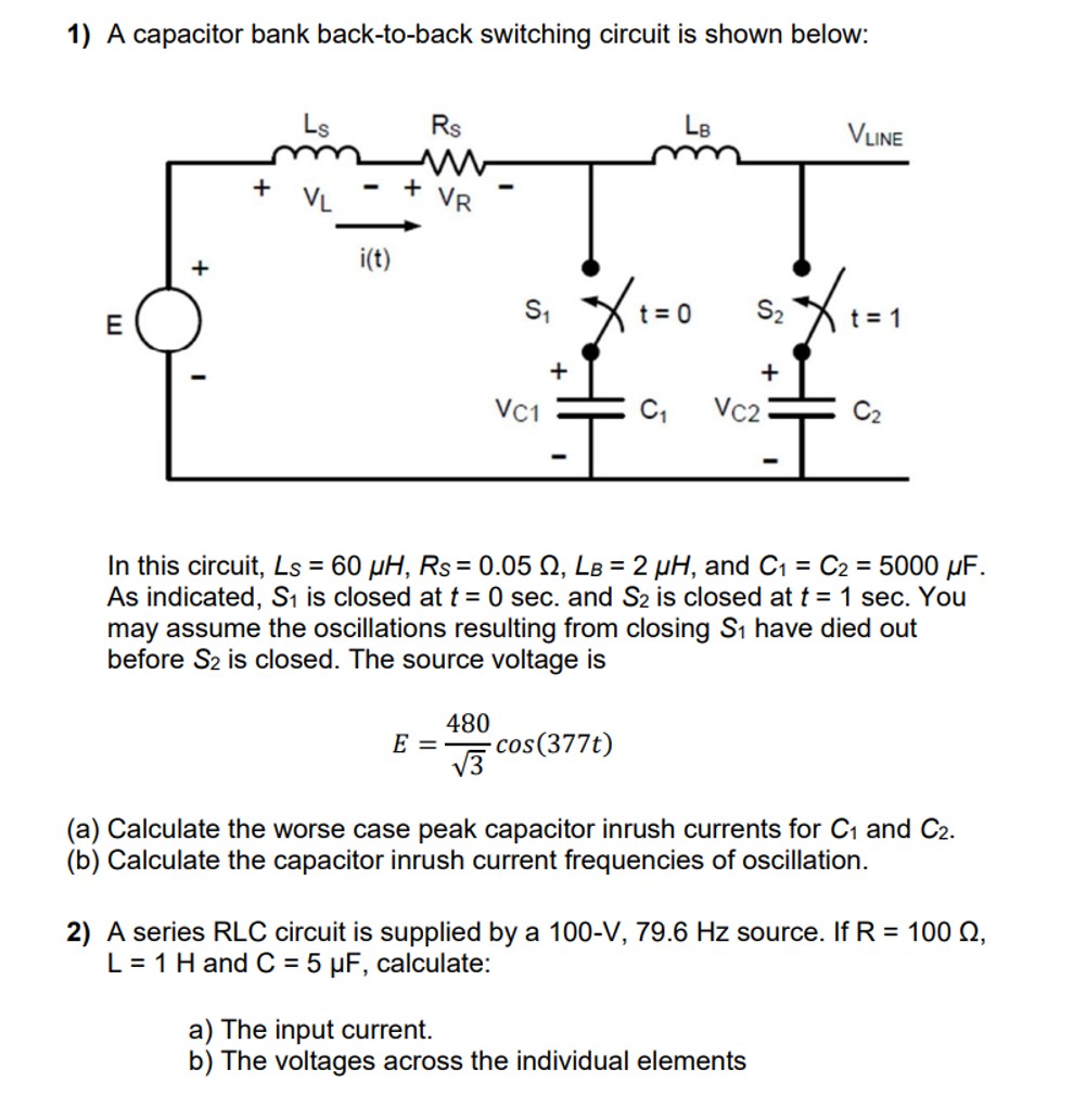 Solved A capacitor bank back-to-back switching circuit is | Chegg.com