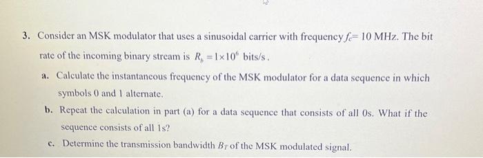 Solved 3. Consider an MSK modulator that uses a sinusoidal | Chegg.com