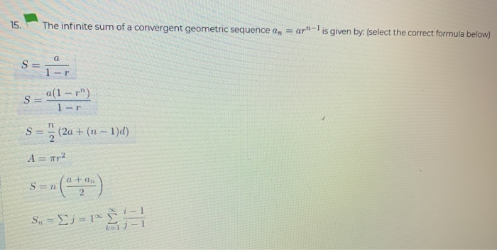 Solved 15. The infinite sum of a convergent geometric | Chegg.com