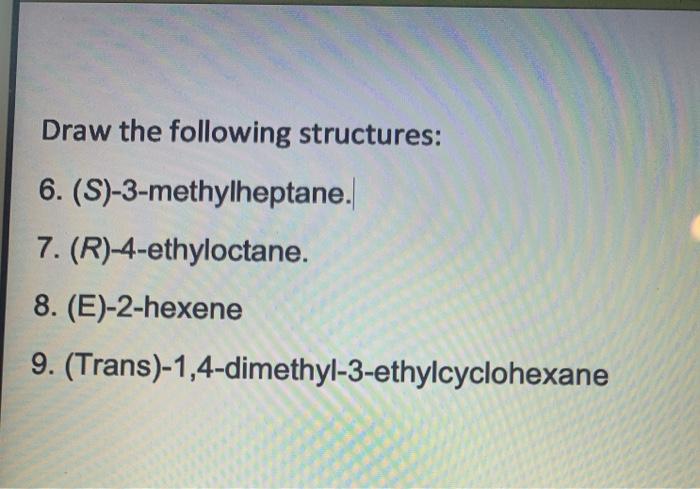Solved Draw The Following Structures 6