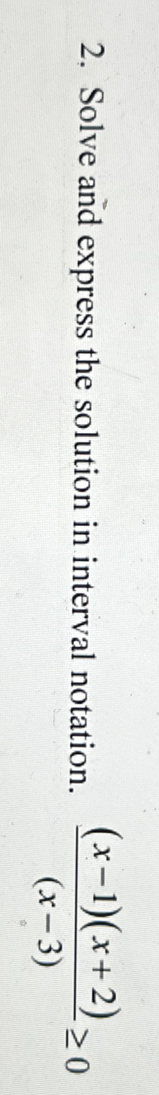 Solved Solve and express the solution in interval notation. | Chegg.com