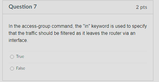 Solved Question 7In the access-group command, the "in" | Chegg.com