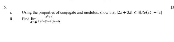 Solved i. Using the properties of conjugate and modulus, | Chegg.com