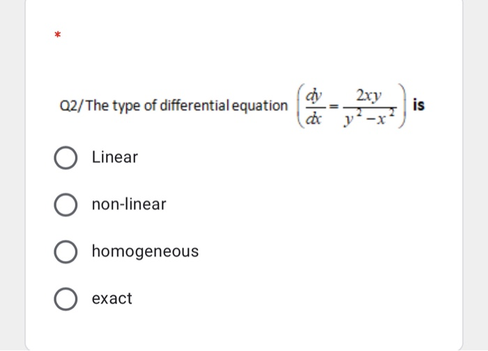 Solved * Q2/The type of differential equation 2xy chy is | Chegg.com