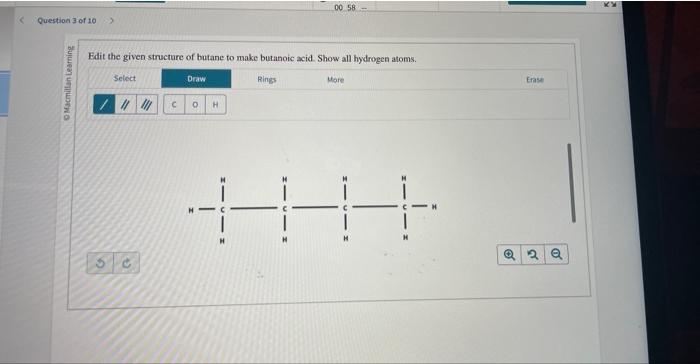 Solved Edit the given structure of butane to make butanoic | Chegg.com