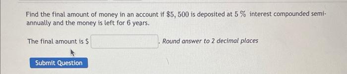 Solved Find the final amount of money in an account if | Chegg.com
