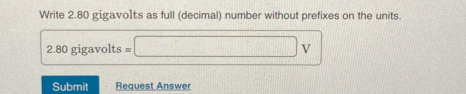 Solved Write 2.80 ﻿gigavolts as full (decimal) ﻿number | Chegg.com