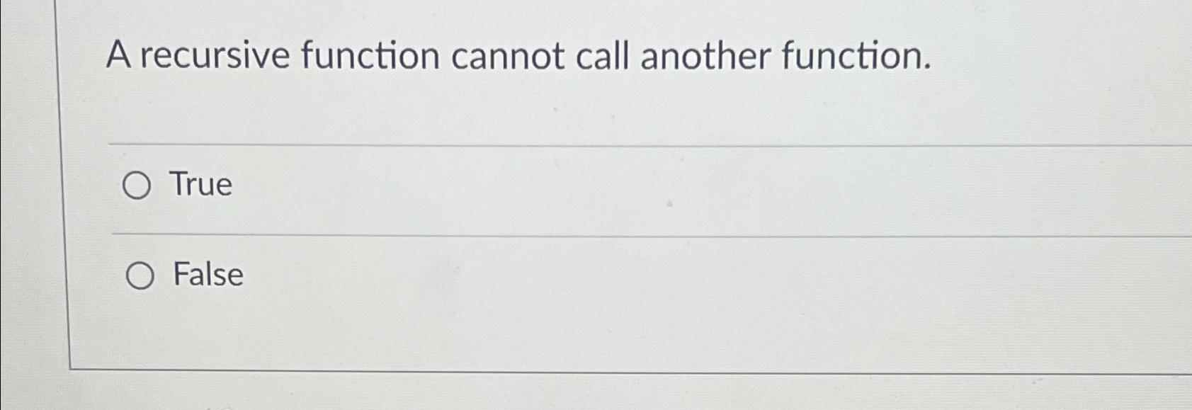 Solved A recursive function cannot call another | Chegg.com