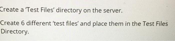 Create a Test Files' directory on the server. Create | Chegg.com