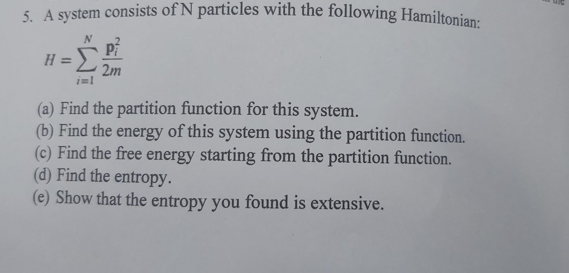 Solved 5. A system consists of N particles with the | Chegg.com